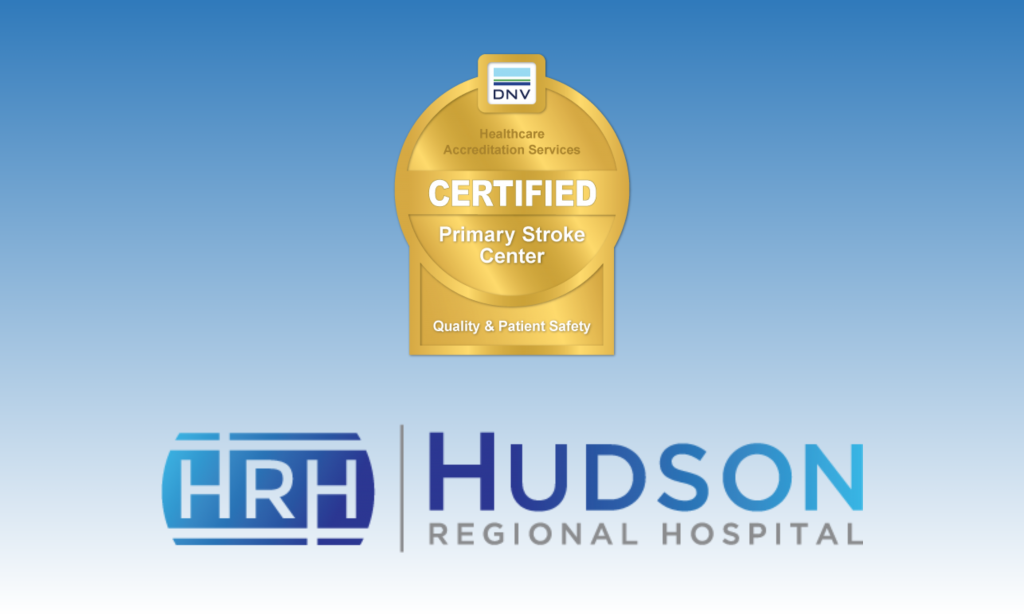 Hudson Regional Health Earns Gold Standard Stroke Certification for Ability to Determine Patient ...